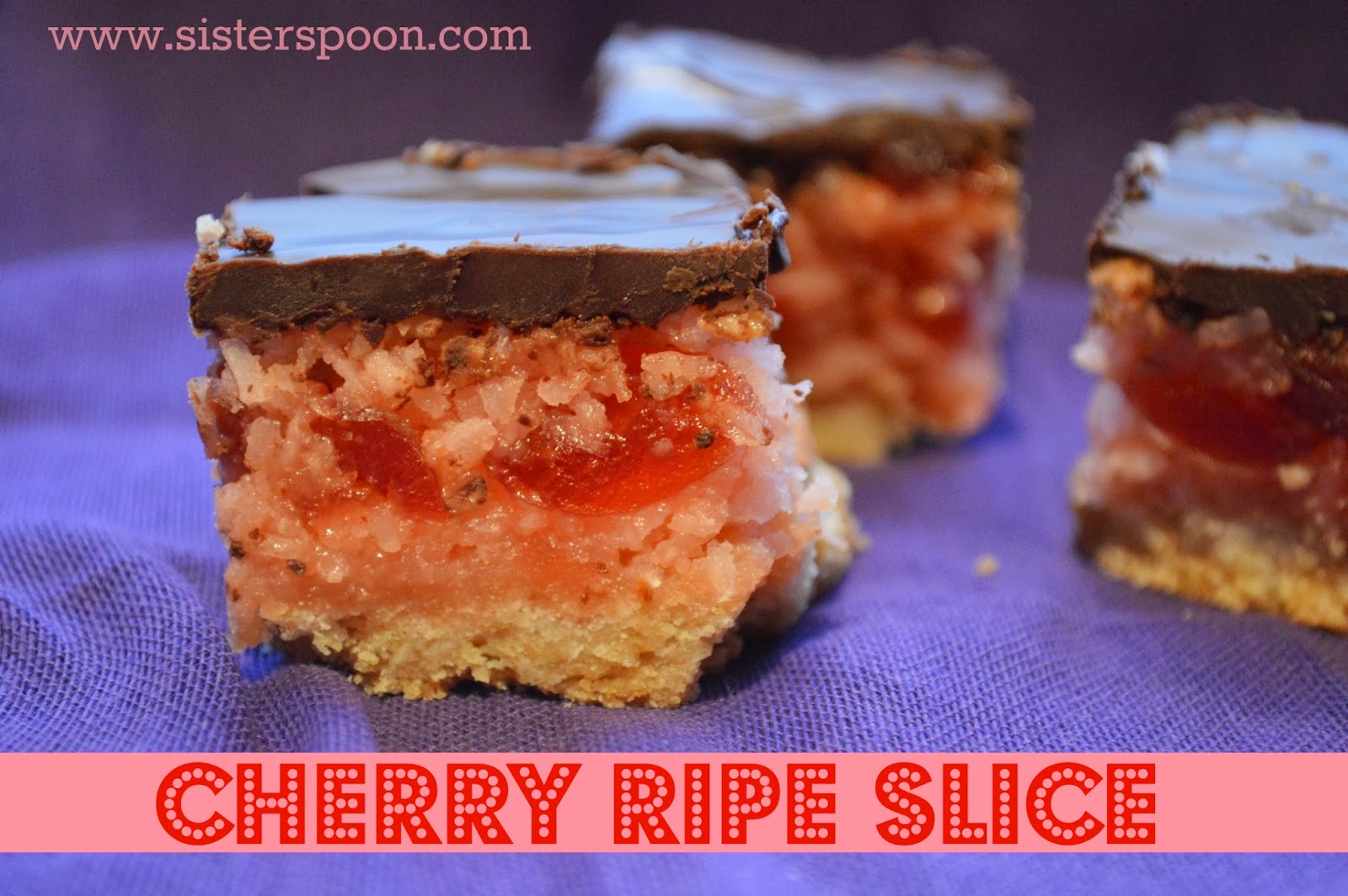 Sister Spoon: Cherry Ripe Slice