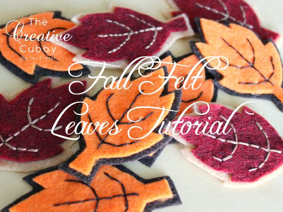 The Creative Cubby: Fall Felt Leaves Tutorial
