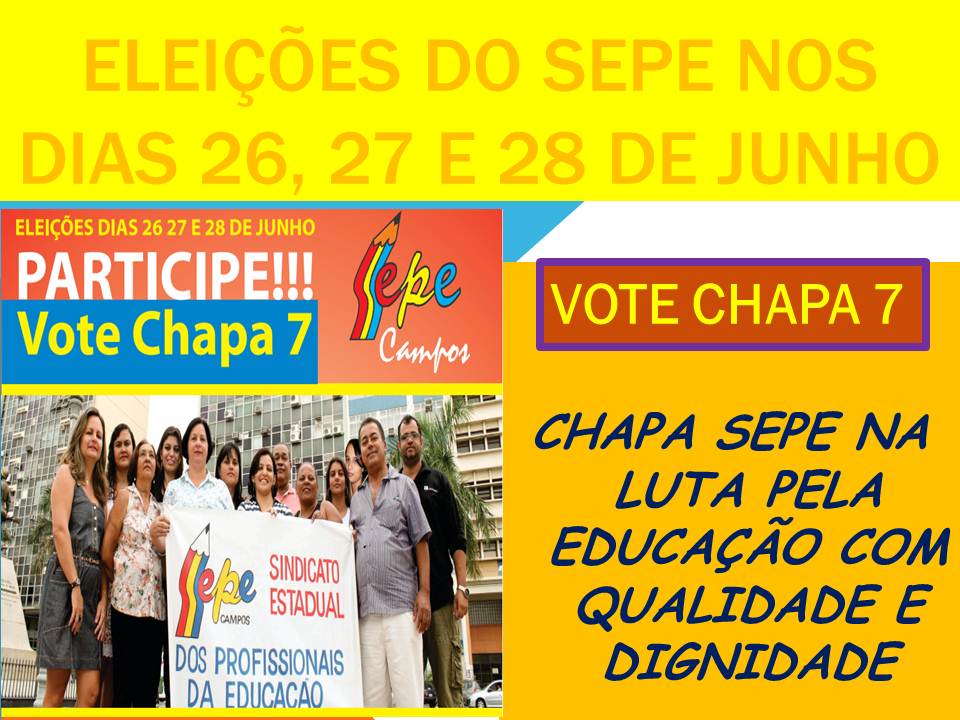 Na Luta pela Educação/Núcleo Campos: Eleições do Sepe - VOTE CHAPA 7