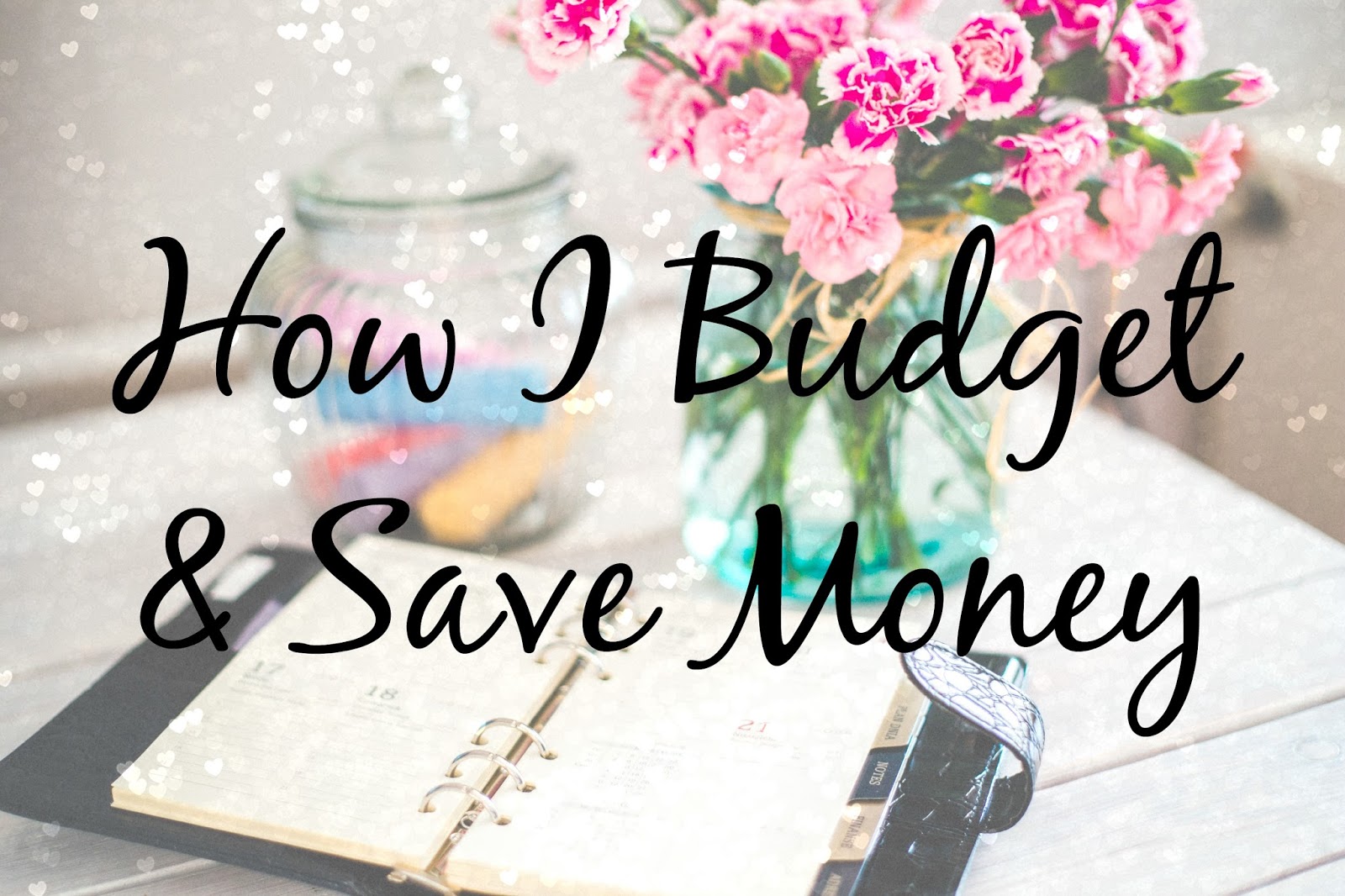 How I Budget And Save Money Food And Other Loves How I Budget And Save Money Food And Other Loves