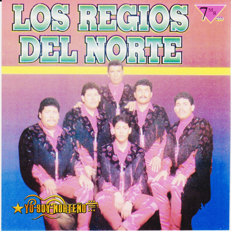 Yo Soy Norteño, Musica Norteño/Sax (Ojinaga®): Los Regios del Norte ...