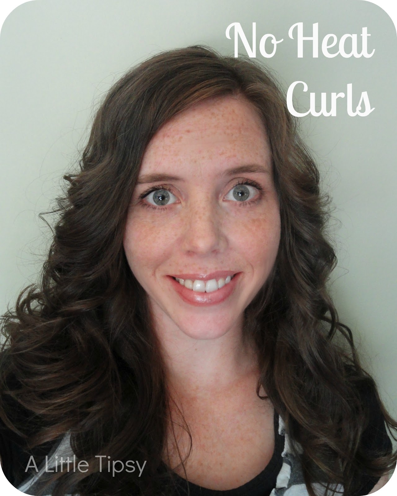 How To Curl Hair Without Heat A Little Tipsy