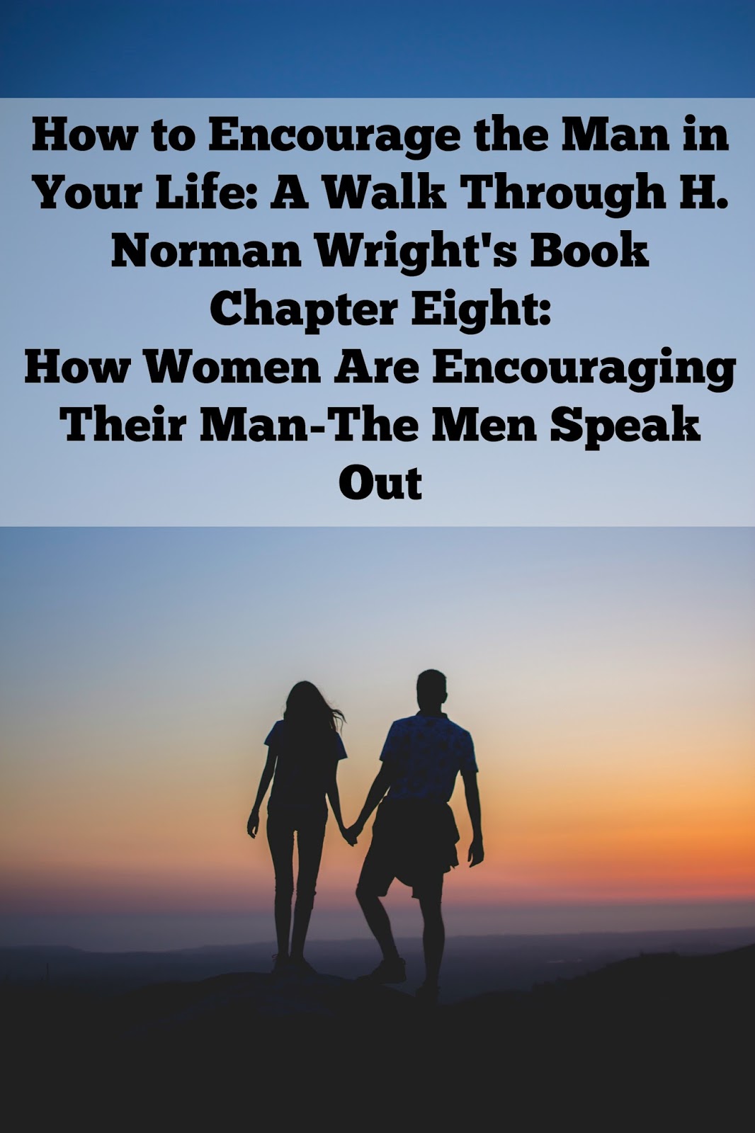 The Joy of Homemaking: How to Encourage the Man in Your Life- Chapter 8 ...