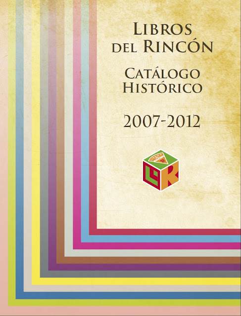 "Leer y Escribir es Cuento de Todos": CATALOGO LIBROS DEL RINCÓN 2007-2012