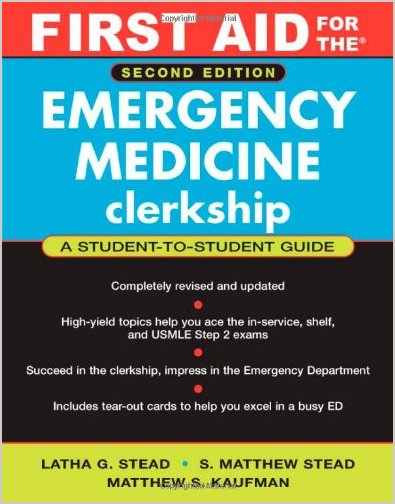 First Aid for the Emergency Medicine Clerkship (First Aid Series ...