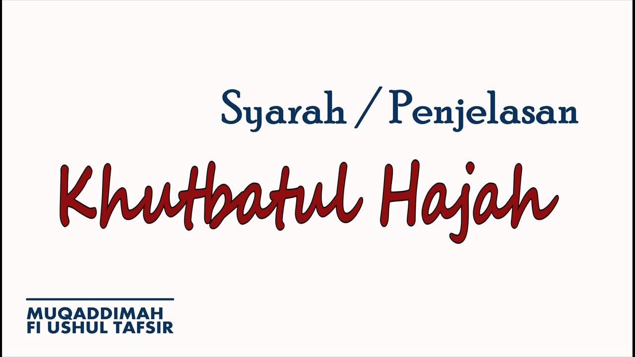 Revivalism Islam: Sunnahnya Khutbatul Hajah dan Terjemahan Perkata