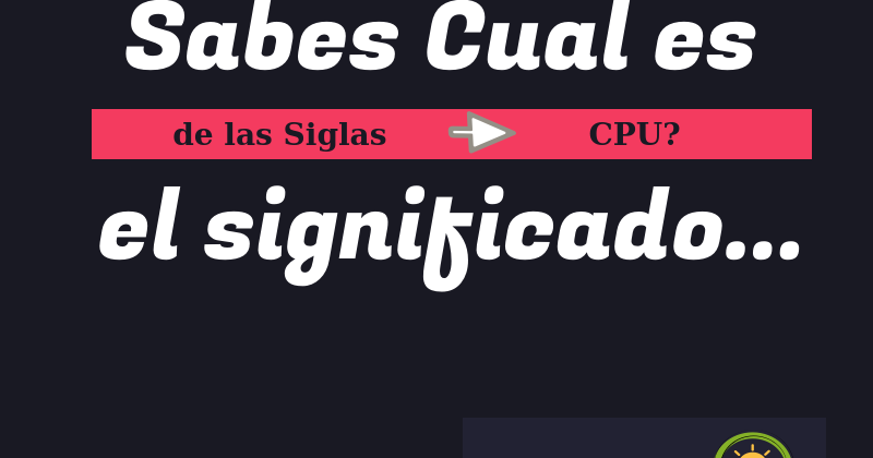 CPU : Sus Siglas