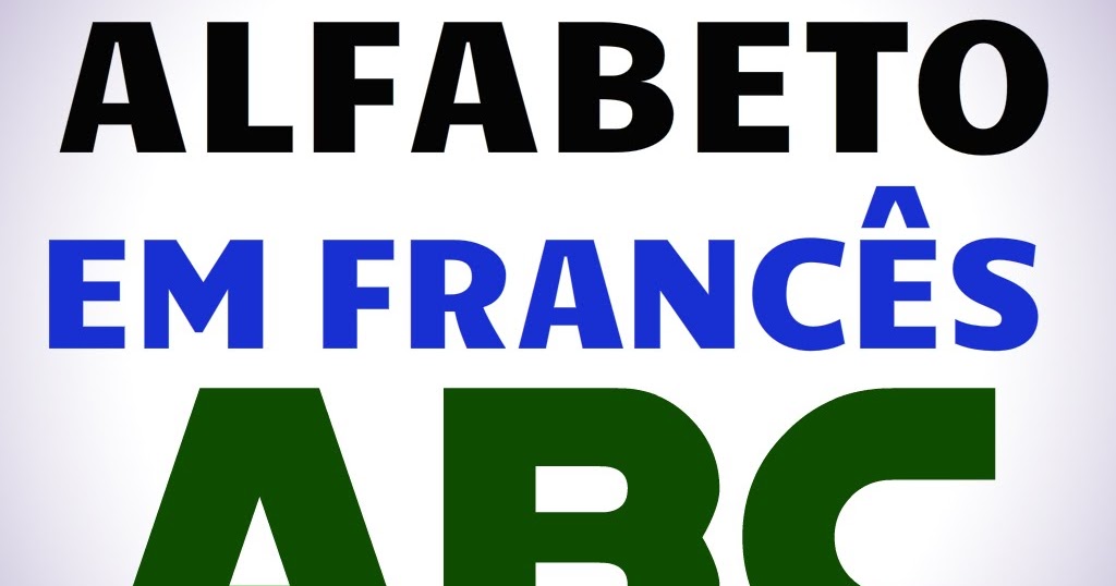 O ALFABETO EM FRANCÊS - Francês Agora!