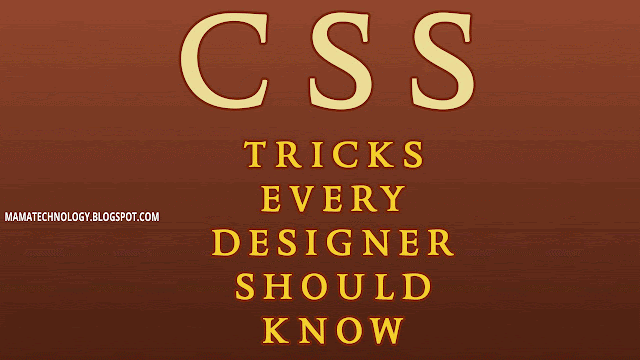 20 Essential Css Tricks Every Designer Should Know Mamas Technologies
