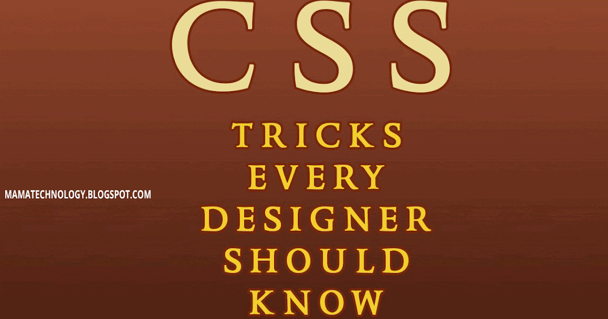 20 Essential Css Tricks Every Designer Should Know Mamas Technologies