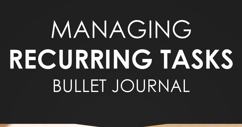 Managing recurring tasks in a bullet journal