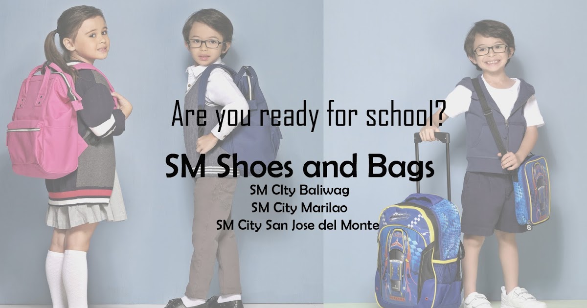 Back to School with SM Shoes and Bags