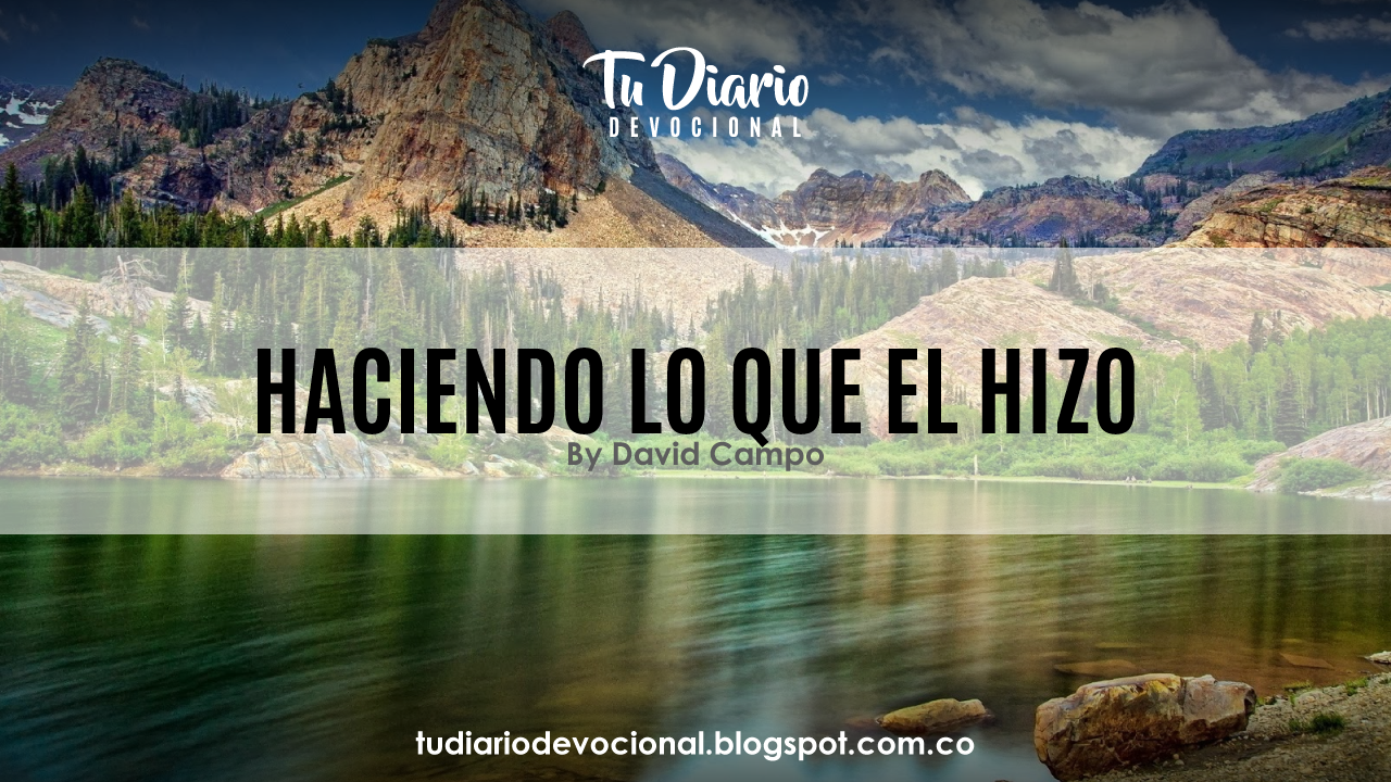 HACIENDO LO QUE EL HIZO