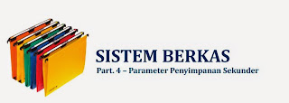 Parameter Penyimpanan Sekunder | SISTEM BERKAS