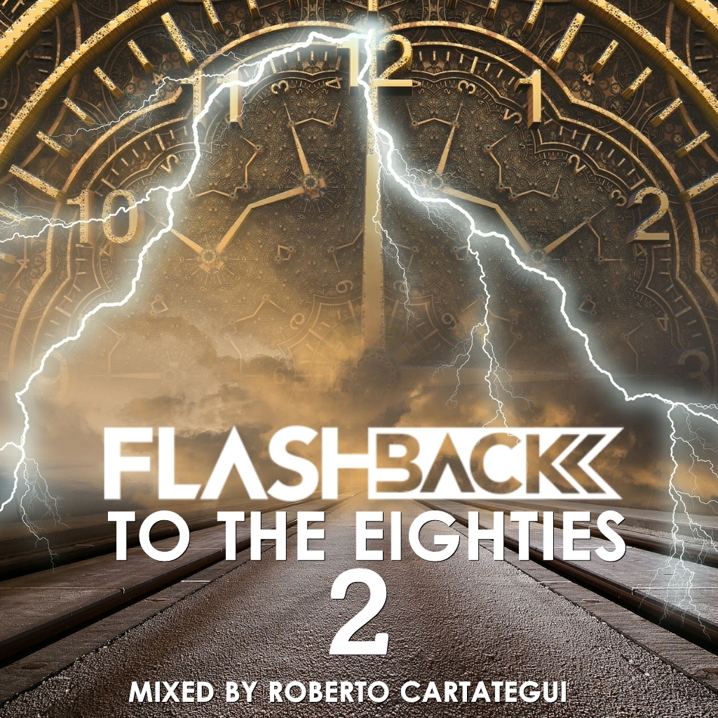 MIXES Y MEGAMIXES: Flashback to the eighties 2 Megamix by roberto ...