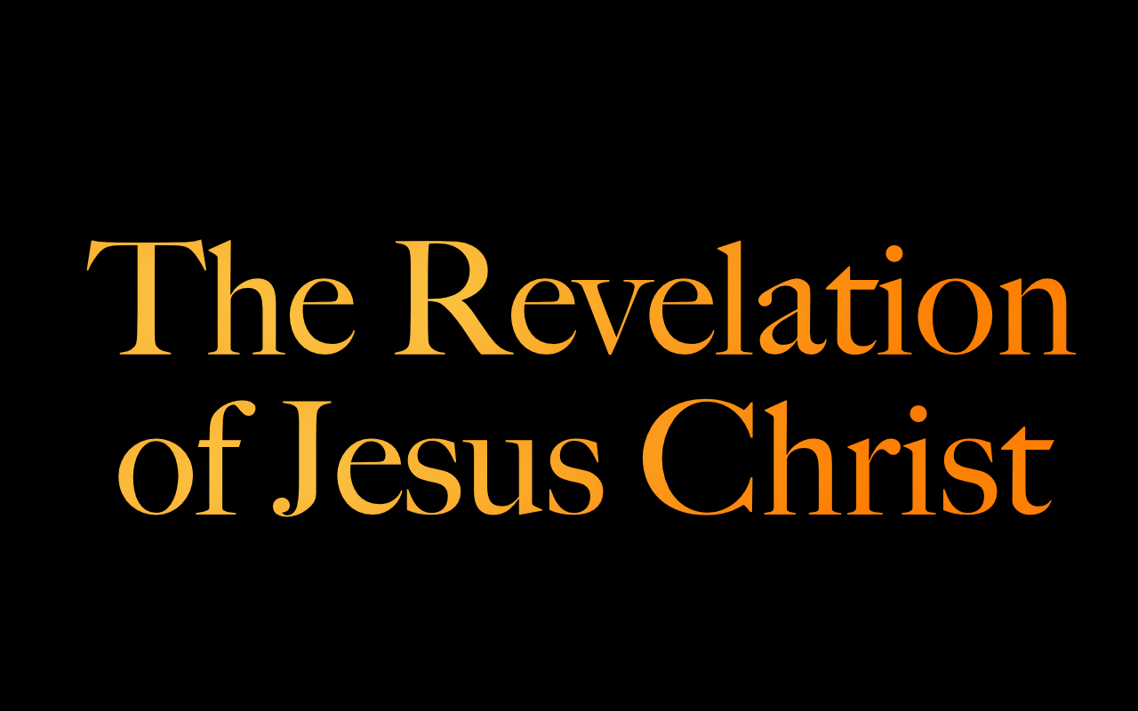 The Revelation Of Jesus Christ For In Him We Live And Move And the-revelation-of-jesus-christ-for-in-him-we-live-and-move-and