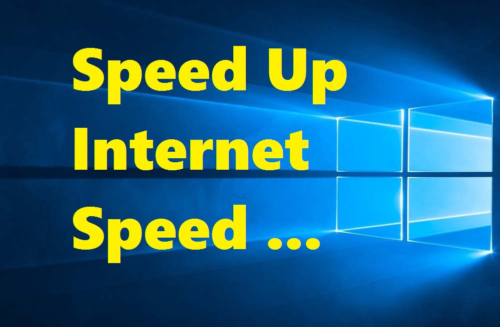How To Speed Up Any Internet Connection On Windows 10 - InfoArena