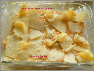 TANDOORI FISH MOUSSAKA - DESI STYLE #FISH FRIDAY FOODIE - Sneha's Recipe