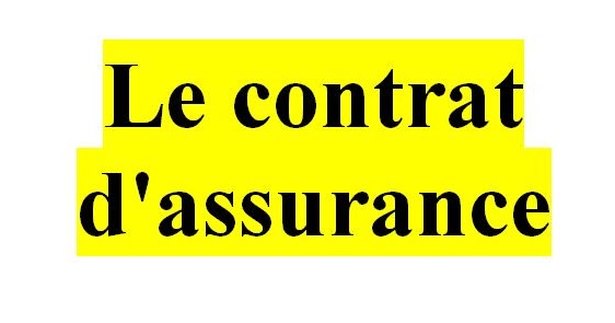 Le contrat d'assurance | Cours de droit