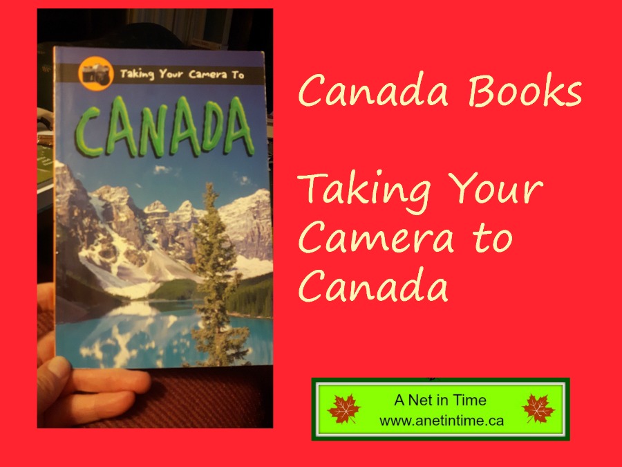 Canada Book: Taking Your Camera To Canada - A Net in Time