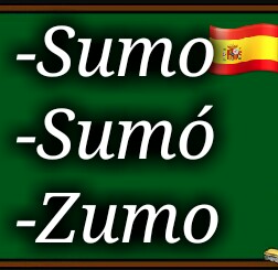 Blog de la Lengua : SUMO, SUMÓ Y ZUMO.