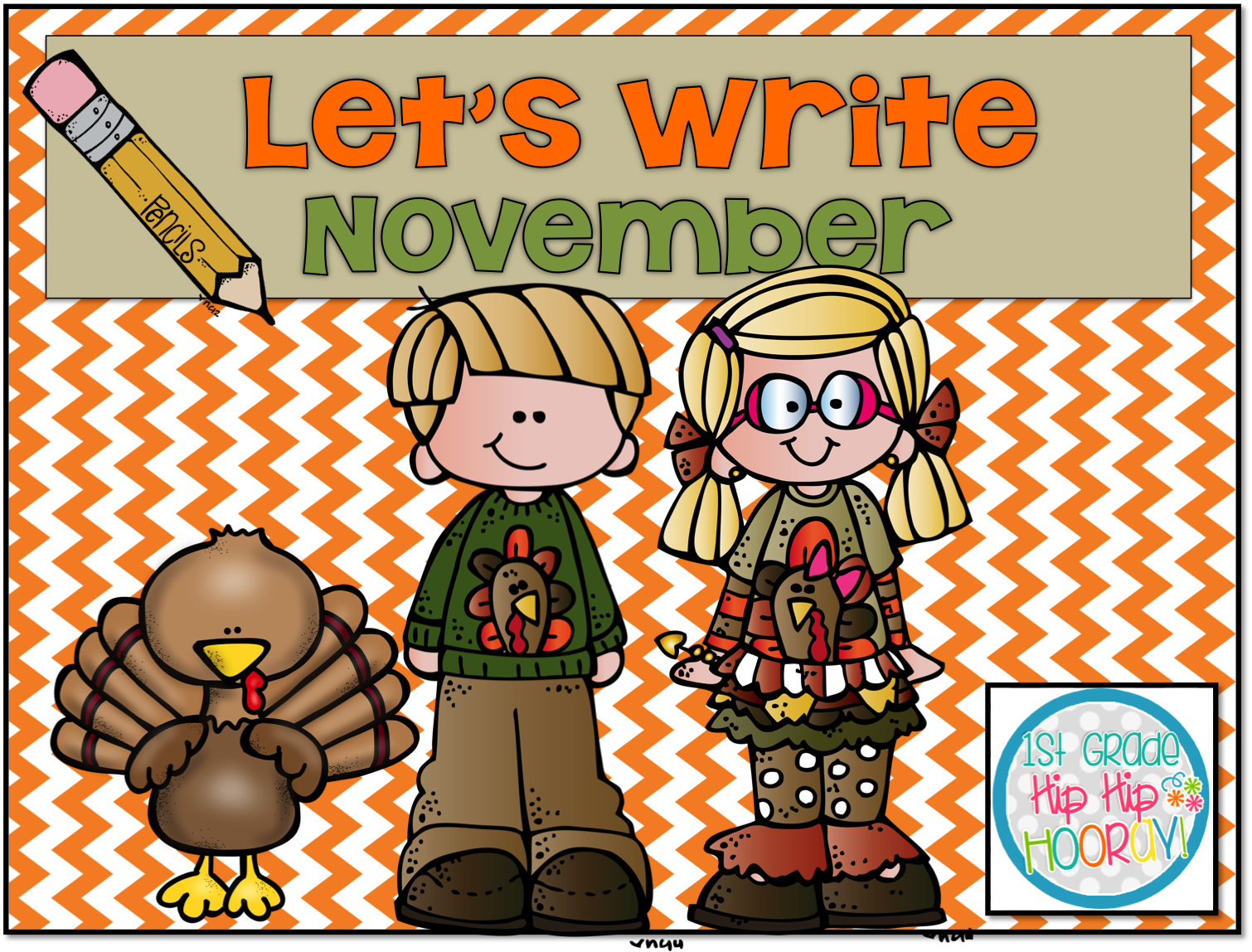 1st Grade Hip Hip Hooray!: Let's Write...November