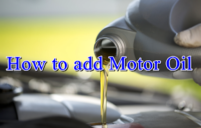 How to add Motor Oil - Care of your Car - Car Oil