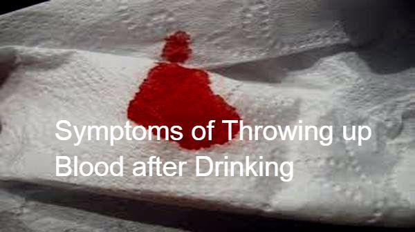 Symptoms of Throwing up Blood after Drinking