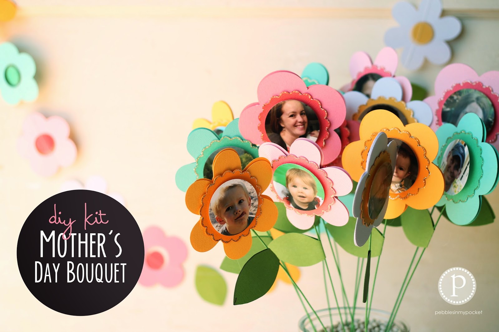 Pebbles In My Pocket Blog: Mother's Day Bouquet