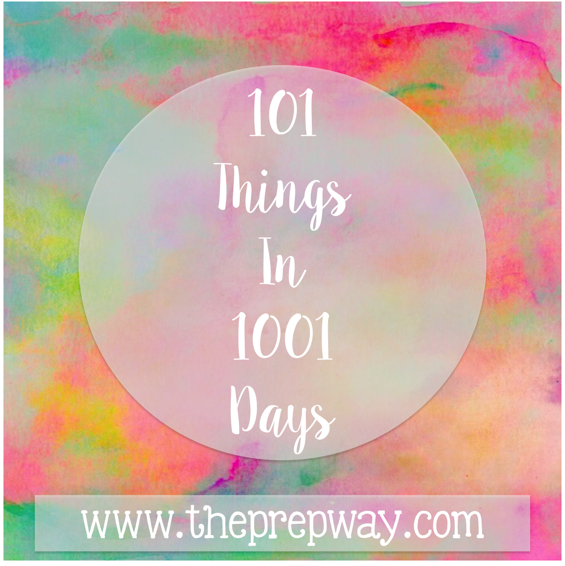 The Prep Way: 101 Things In 1001 Days!