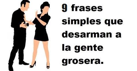 PSICOLOGOS PERU: 9 FRASES PARA FRENAR A LAS PERSONAS GROSERAS
