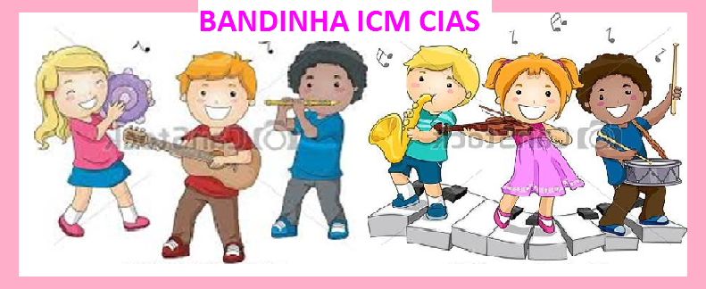BANDINHA ICM CIAS