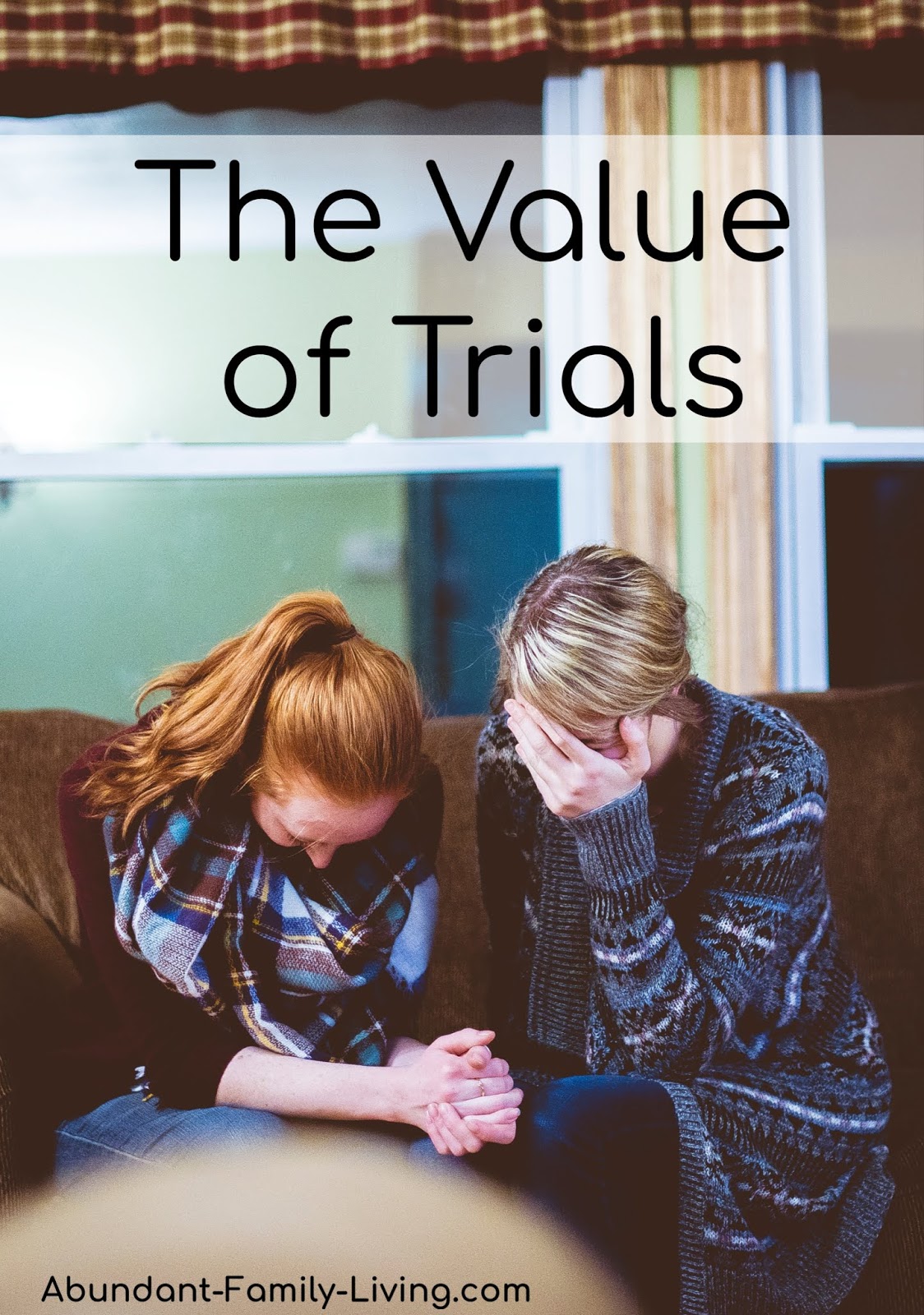 Abundant Family Living: The Value of Trials: A Study on the Book of James