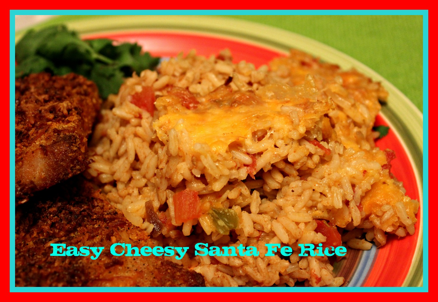 Sweet Tea and Cornbread: Easy Cheesy Santa Fe Rice!