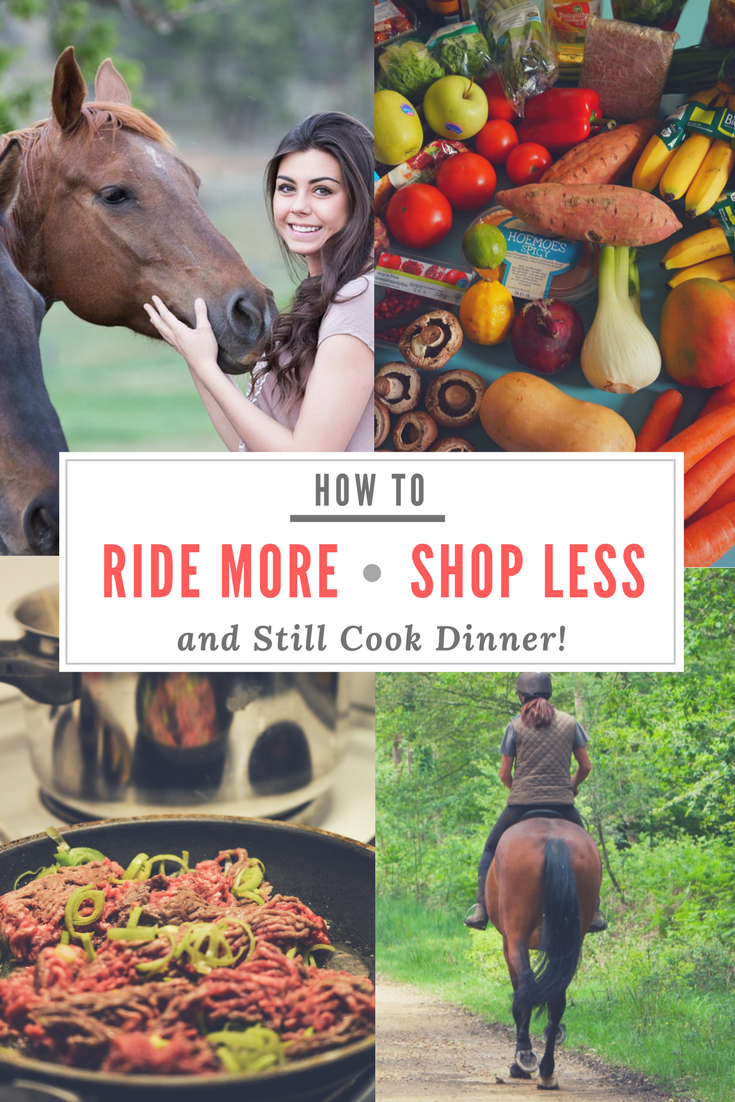 How To Ride More, Shop Less & Still Cook Dinner - Savvy Horsewoman