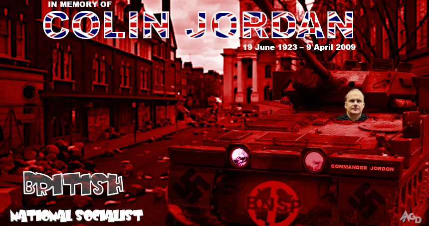Remembering Colin Jordan - Britain's George Lincoln Rockwell - Stormfront