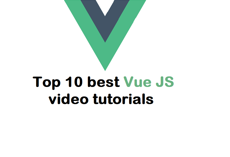 Top 10 Best Vue Js Video Tutorials Learn Vue Js Step By Step Topzenith