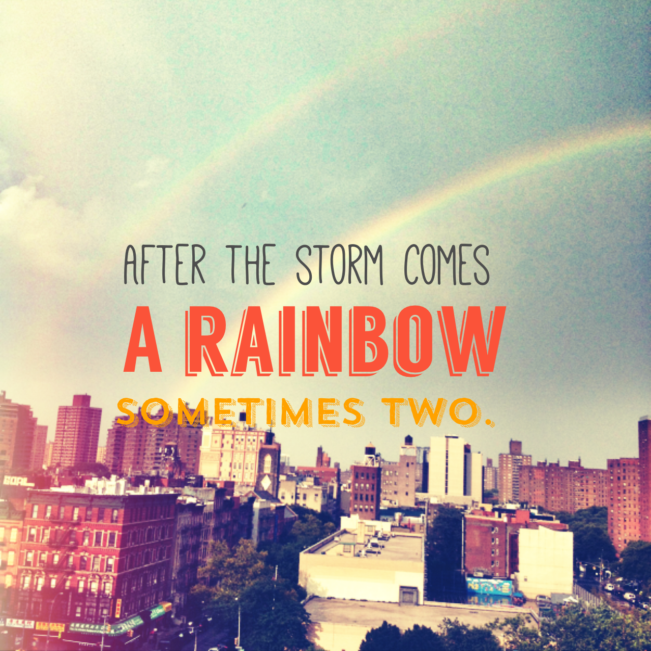 Quotes About Rainbows After Storm. QuotesGram