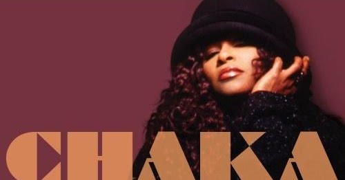 Ébano Music Box.: CHAKA KHAN - Once You Get Started / Back In The Day.