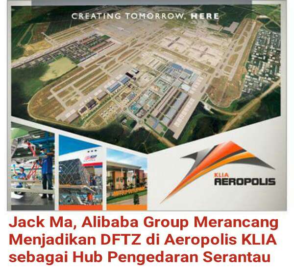 Jack Ma, Alibaba Group Merancang Menjadikan DFTZ Di Aeropolis KLIA ...