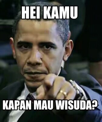 36 Meme Lucu Tentang Wisuda Yang Dinantikan Oleh Mahasiswa - Meme Kocak ...