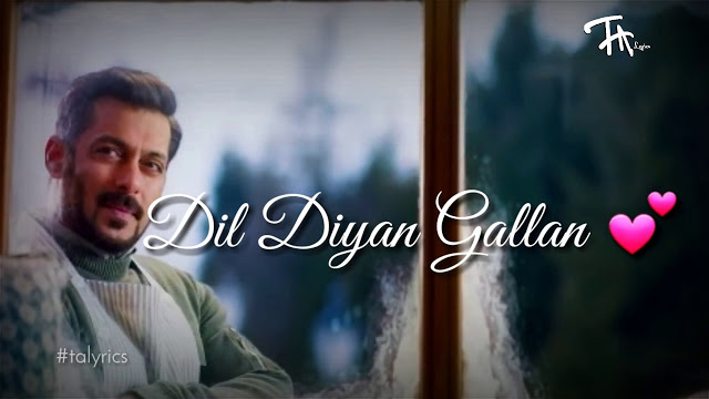 Dil Diyan Gallan Lyrics Translation | Tiger Zinda Hai | | English ...