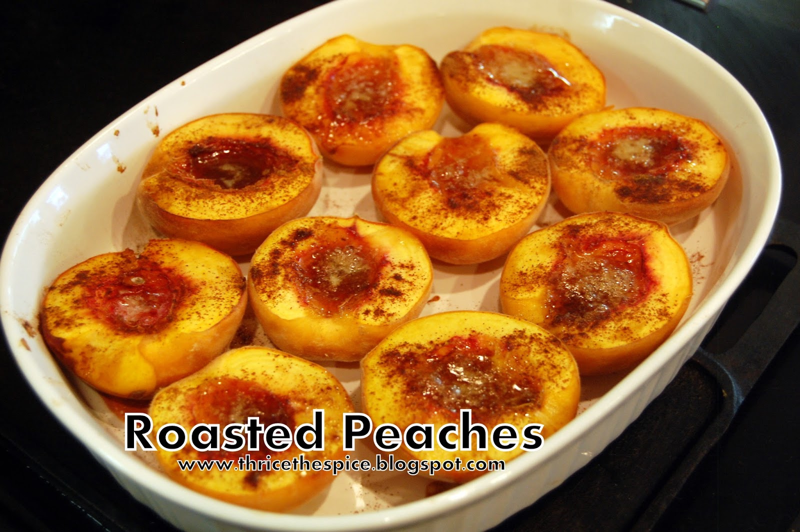 ThriceTheSpice: Roasted Peaches