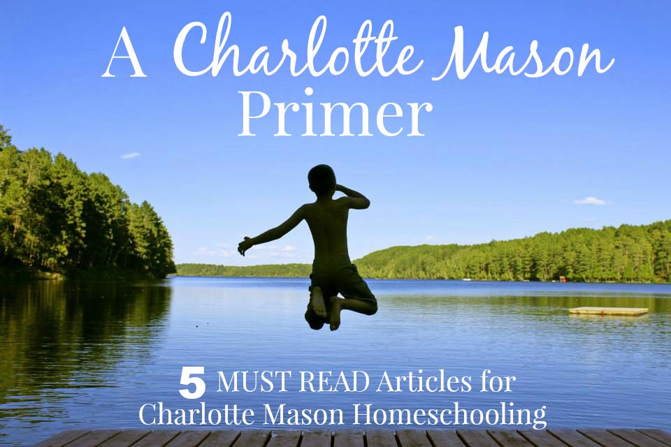 The Unlikely Homeschool: 5 MUST READ Articles for Charlotte Mason ...