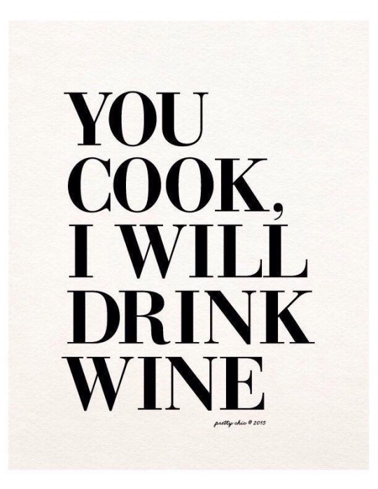 Parisienne: YOU COOK, I WILL DRINK WINE