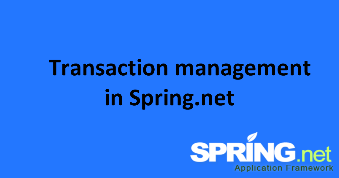 Introduction To Springnet An Open Source Net Framework Transaction Management In