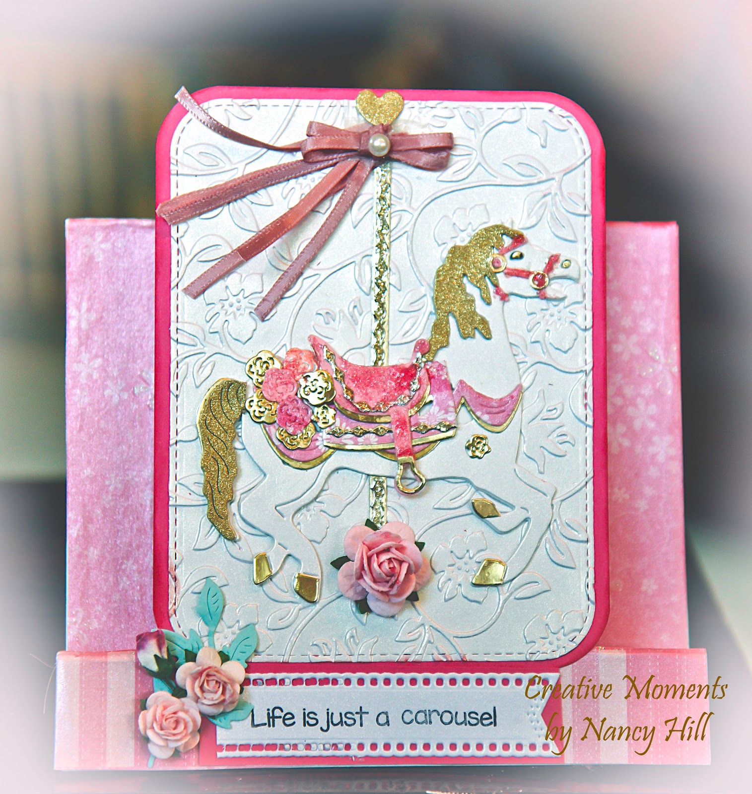 Creative Moments by Nancy Hill: Life is Just a Carousel