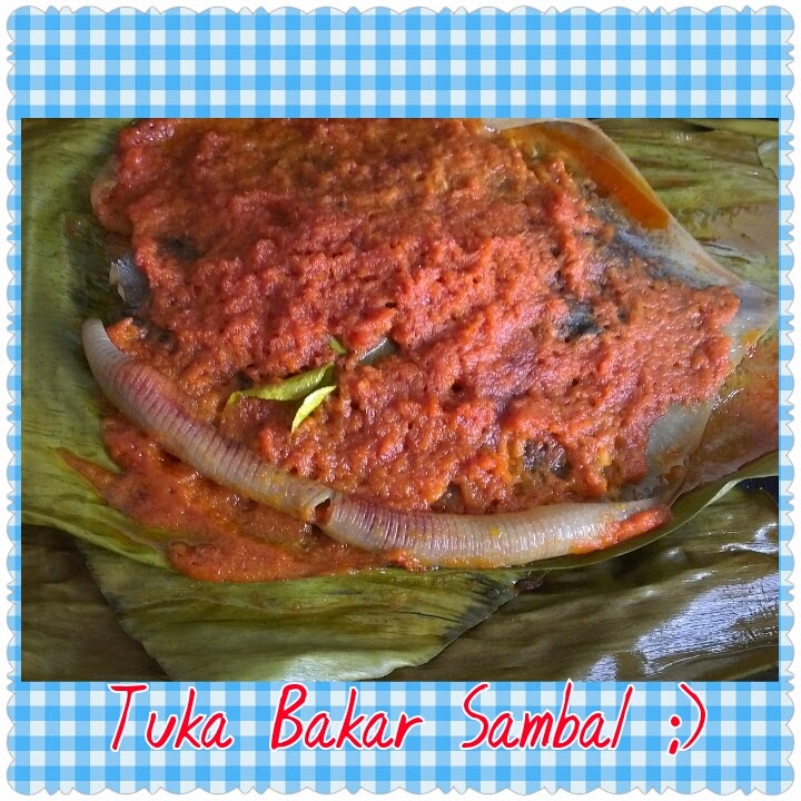 CAHAYA HIDUPKU: IKAN TUKA BAKAR SAMBAL.... emmm enaknya. :)