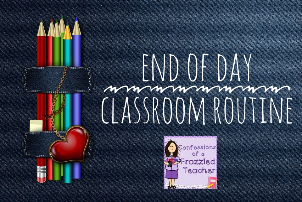 Confessions of a Frazzled Teacher: Create a No Stress End of Day ...