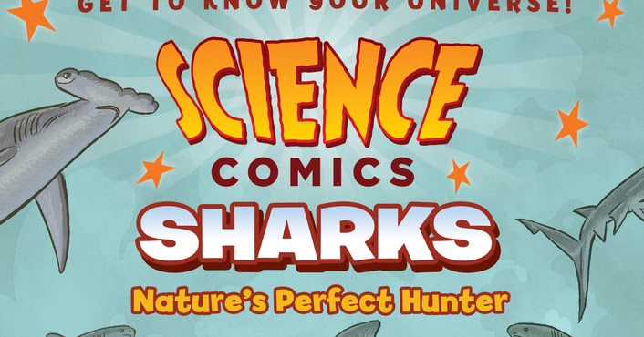 Graphic Novel Resources: Science Comics: Sharks: Nature's Perfect Hunter